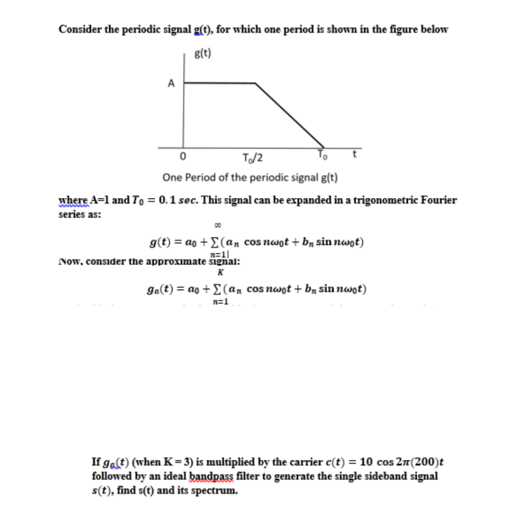 Solved Consider the periodic signal g(t), for which one | Chegg.com