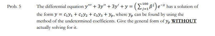 Solved Prob. 5 The differential equation y'"' + 3y" + 3y' +y | Chegg.com