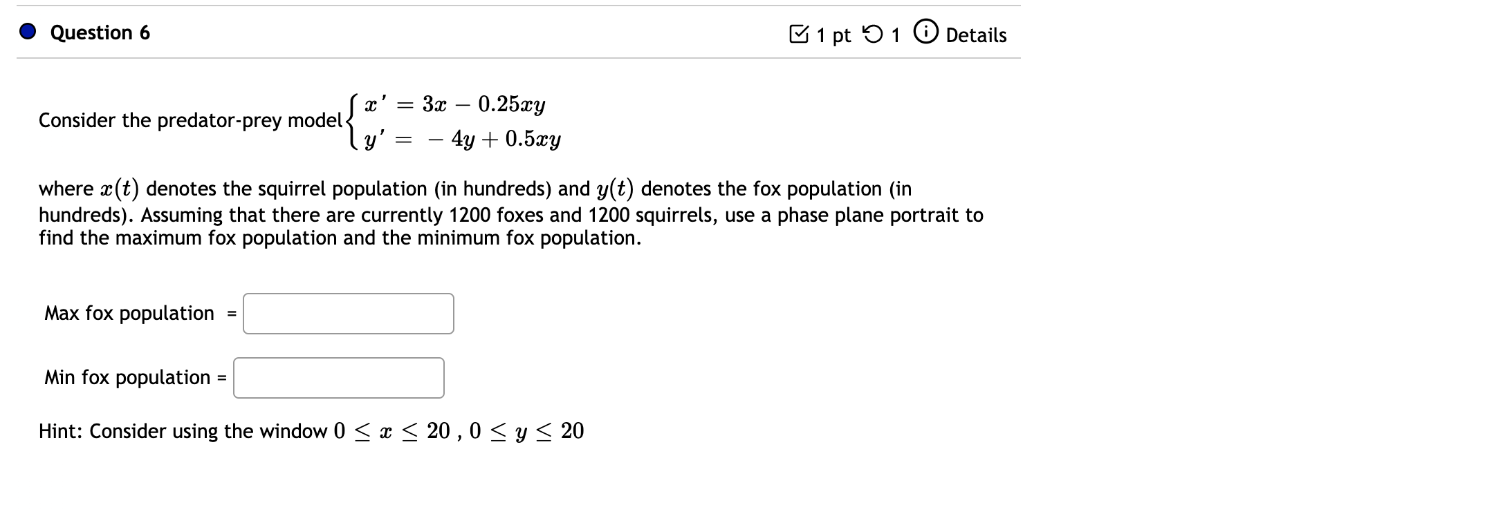 Solved Question 6 1 pt 91 0 Details S x X' = 3x – 0.25xy | Chegg.com Solved Question 6 1 pt 91 0 Details S x X' = 3x – 0.25xy | Chegg.com
