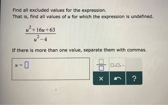 Solved Find all excluded values for the expression. That is, | Chegg.com