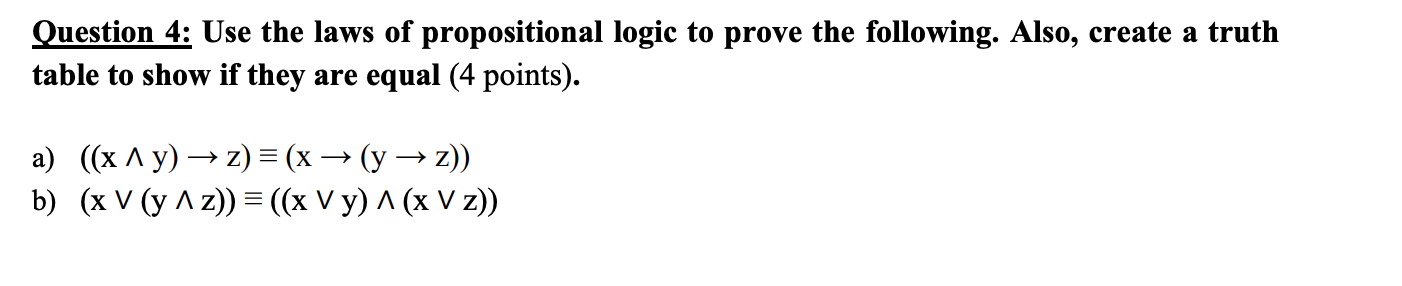 Solved Question 4: Use the laws of propositional logic to | Chegg.com