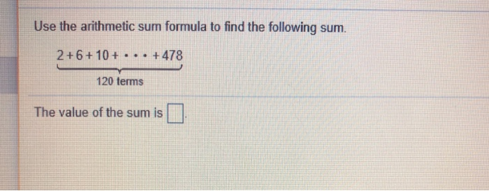 Solved Use the arithmetic sum formula to find the following | Chegg.com