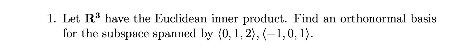 Solved 1. Let R' have the Euclidean inner product. Find an | Chegg.com