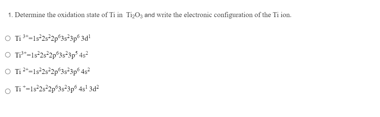 Solved 1. Determine the oxidation state of Ti in Ti2O3 and | Chegg.com
