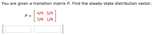 Solved You are given a transition matrix P. Find the | Chegg.com