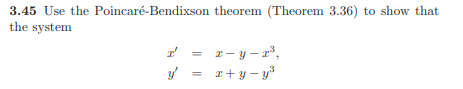 Solved 3.45 Use the Poincaré-Bendixson theorem (Theorem | Chegg.com