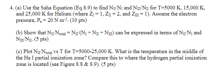 Solved 4. (a) Use the Saha Equation (Eq 8.9) to find NII/NI | Chegg.com