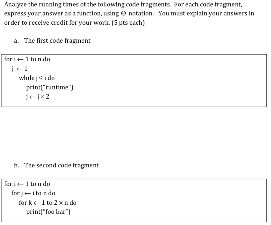 Solved Analyze the running times of the following code | Chegg.com