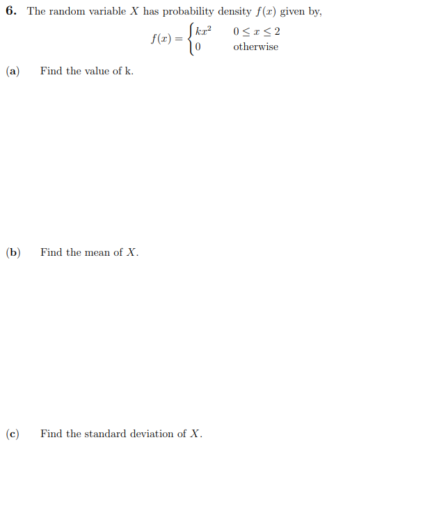 Solved 6. The random variable X has probability density f(x) | Chegg.com