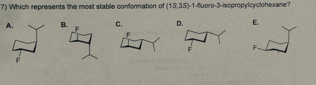 Solved 7) Which represents the most stable conformation of | Chegg.com