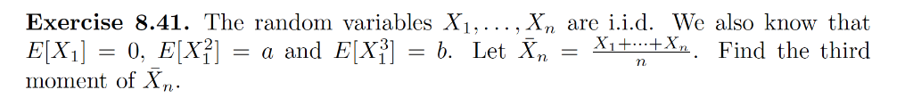 Solved Exercise 8.41. The random variables X1,..., Xn are | Chegg.com