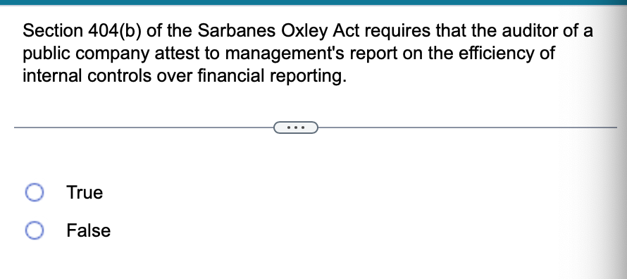 Solved Section 404(b) of the Sarbanes Oxley Act requires | Chegg.com