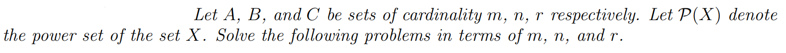 Solved Let A,B, and C be sets of cardinality m,n,r | Chegg.com