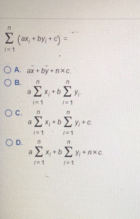 Solved Σ ( axi + byi +c) = i=1 A. Ов. ax + by + nxc. に1 i=1 | Chegg.com