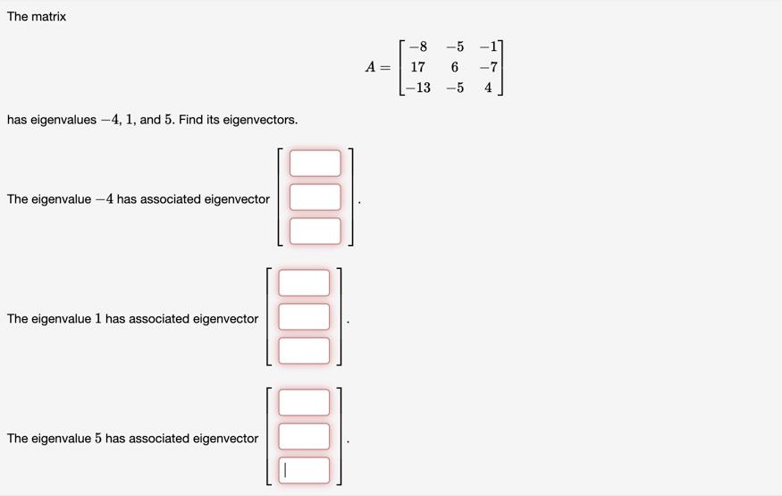 Solved The matrix has eigenvalues -4, 1, and 5. Find its | Chegg.com