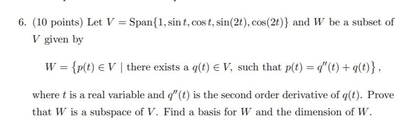Solved 6. (10 points) Let V = Span{1, sint, cost, sin(2t), | Chegg.com