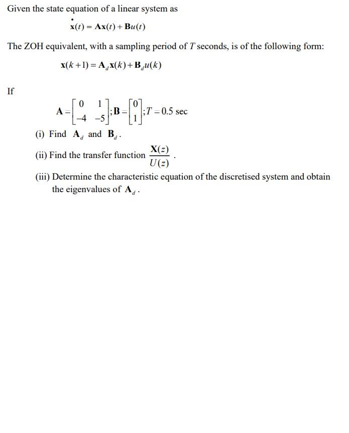 Solved Given the state equation of a linear system as X(t) = | Chegg.com