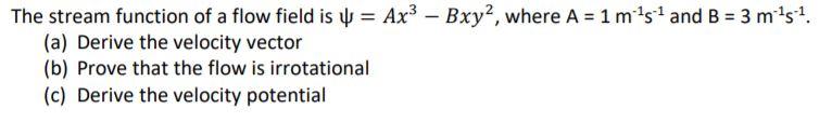 Solved The stream function of a flow field is ` = Ax3 – | Chegg.com