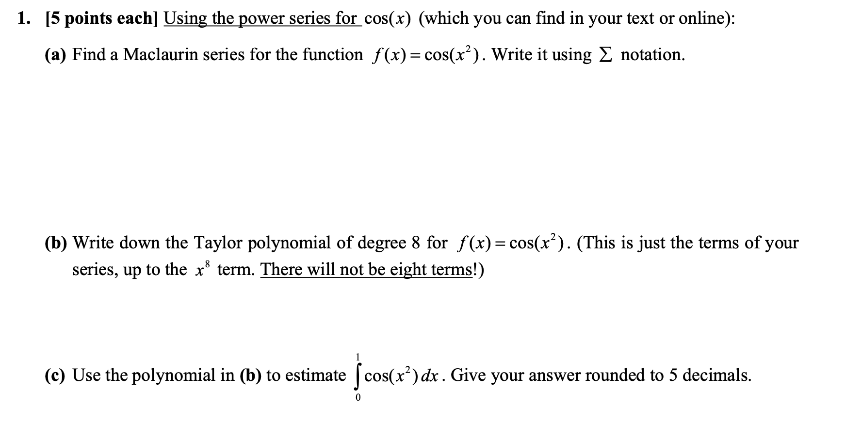 Solved 1. [5 points each] Using the power series for cos(x) | Chegg.com
