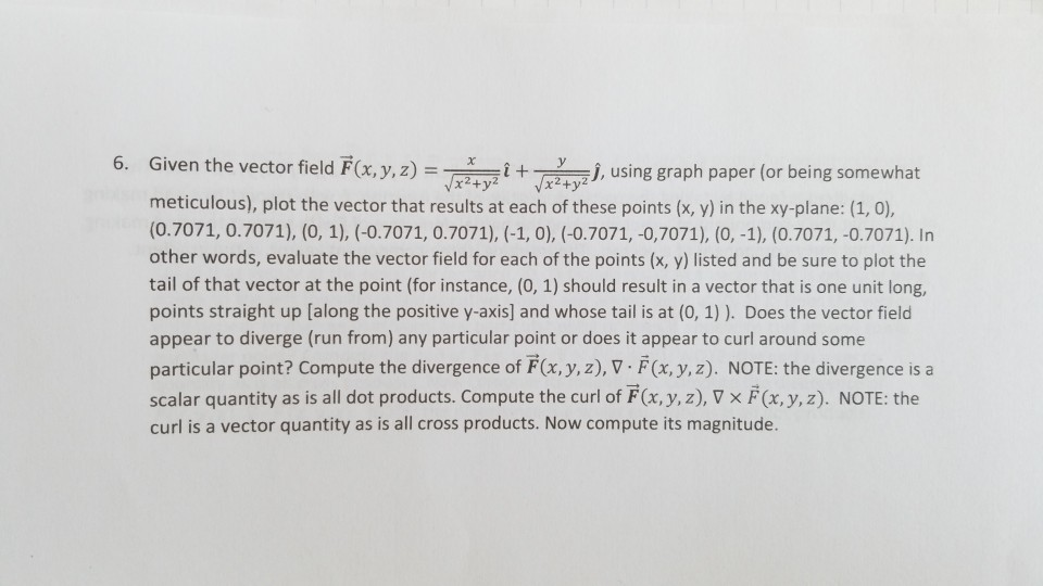 Solved 6. Given the vector field F(x, y, z) = * it , using | Chegg.com