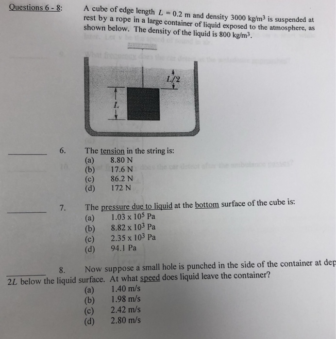 Solved Questions 6-8: A cube of edge length L 0.2 m and | Chegg.com