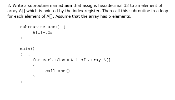 Solved 2 Write A Subroutine Named Asn That Assigns 5632