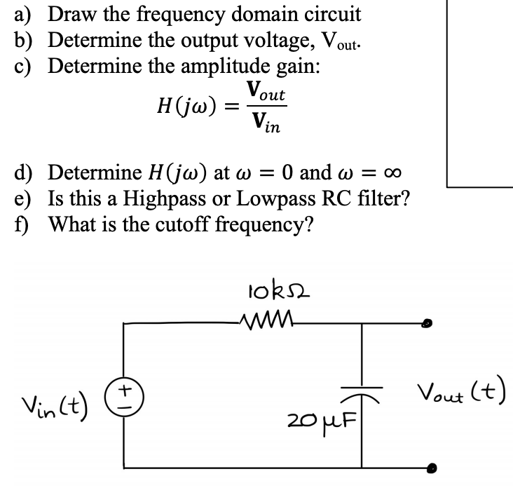 Solved a) Draw the frequency domain circuit b) Determine the | Chegg.com