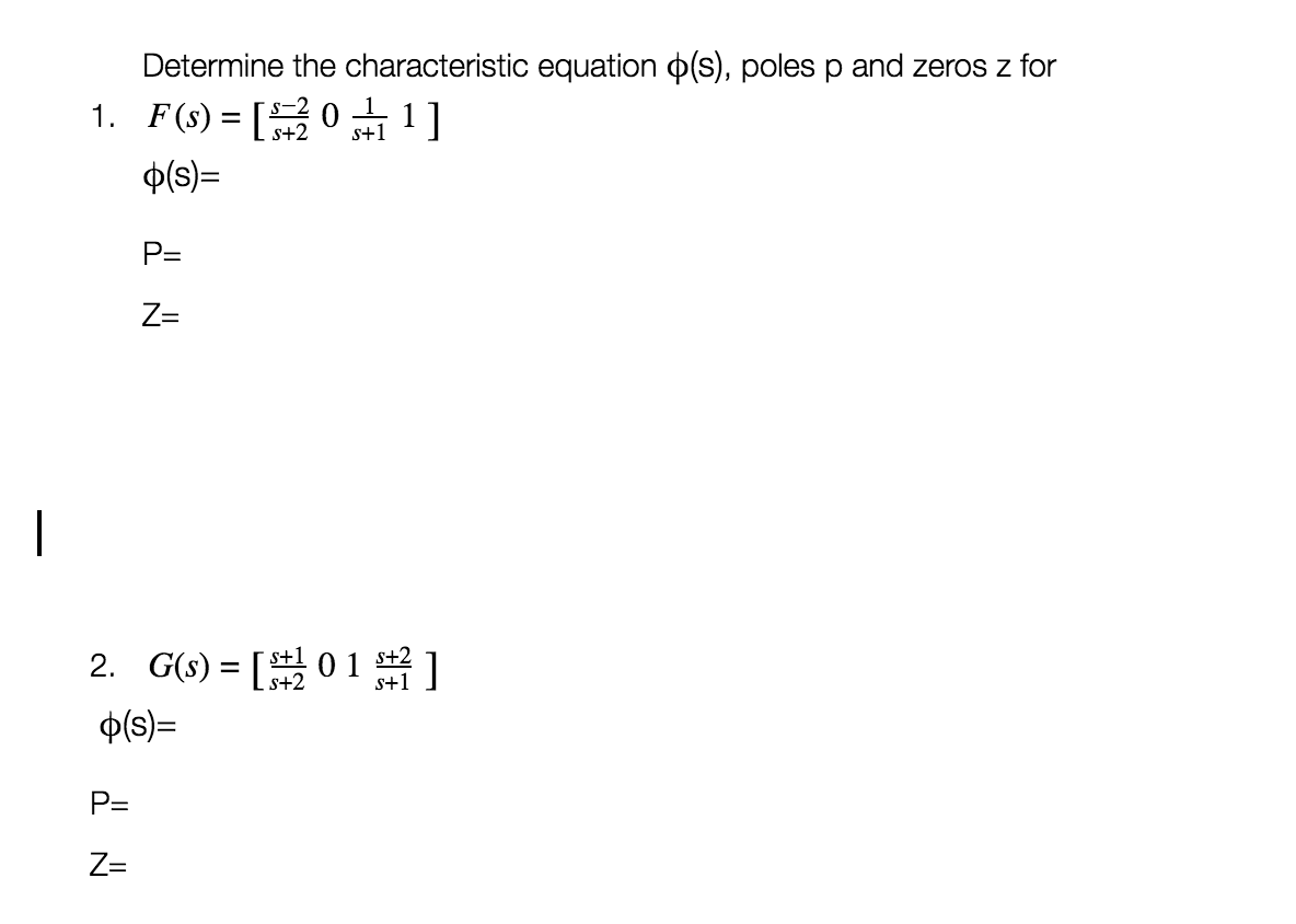 Solved Determine the characteristic equation o(s), poles p | Chegg.com