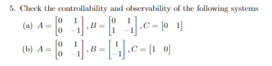 Solved 5. Check the controllability and observability of the | Chegg.com
