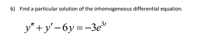 Solved 6) Find a particular solution of the inhomogeneous | Chegg.com