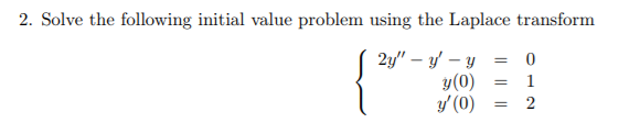 Solved 2. Solve the following initial value problem using | Chegg.com