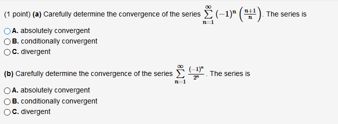Solved (1 point) (a) Carefully determine the convergence of | Chegg.com