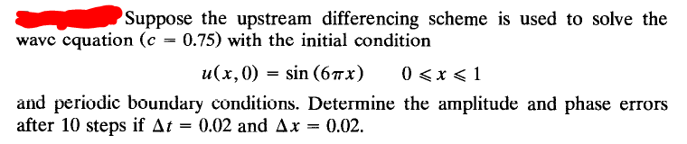 Solved Suppose the upstream differencing scheme is used to | Chegg.com