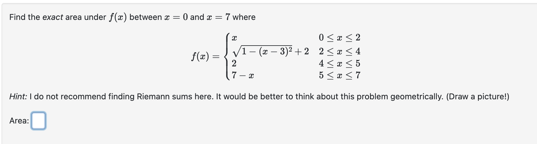 Solved Find the exact area under f(x) ﻿between x=0 ﻿and x=7 | Chegg.com