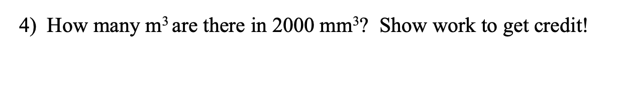 Solved 4) How many m’ are there in 2000 mm?? Show work to | Chegg.com