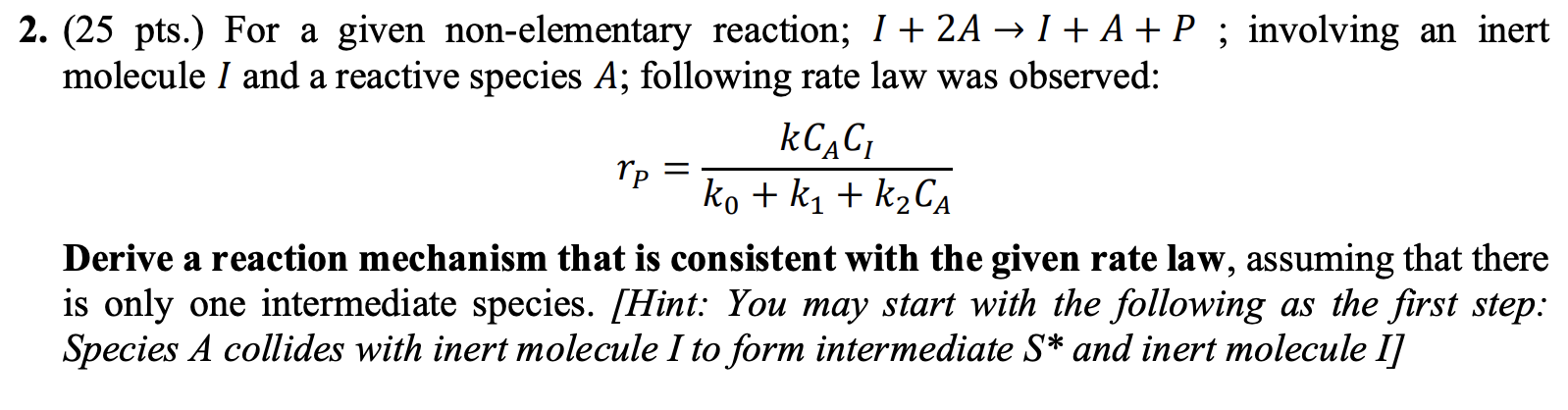 Solved 2. (25 pts.) For a given non-elementary reaction; I + | Chegg.com