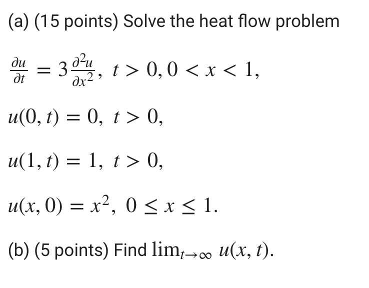 Solved (a) (15 points) Solve the heat flow problem ди 24 = | Chegg.com