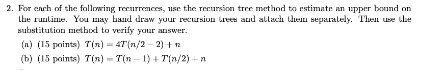 Solved 2. For each of the following recurrences, use the | Chegg.com
