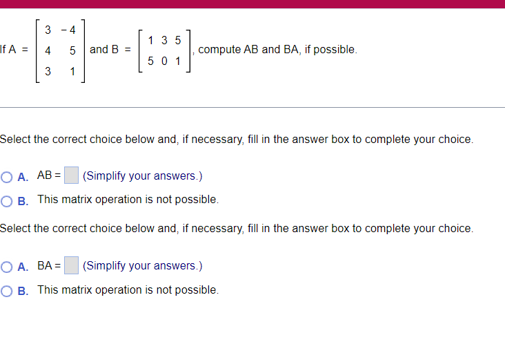 Solved 3-4 1 3 5 If A = = 4 5 and B = compute AB and BA, if | Chegg.com