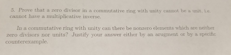 Solved 5. Prove that a zero divisor in a commutative ring | Chegg.com