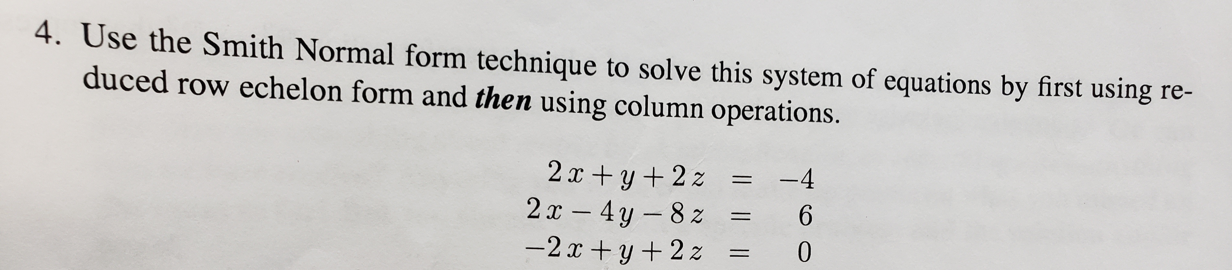 Solved Use The Smith Normal Form Technique To Solve This 