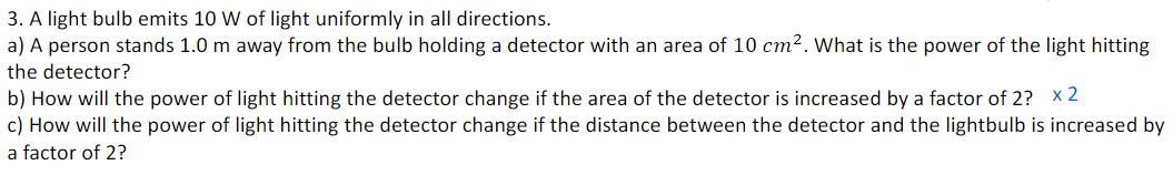 Solved 3. A light bulb emits 10 W of light uniformly in all | Chegg.com