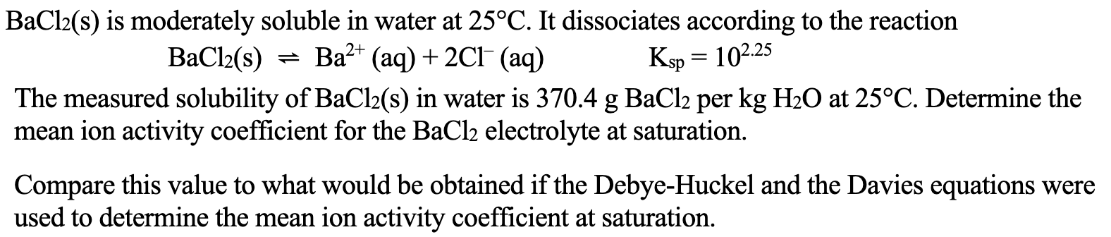 Solved Ksp = 102.25 BaCl2(s) is moderately soluble in water | Chegg.com