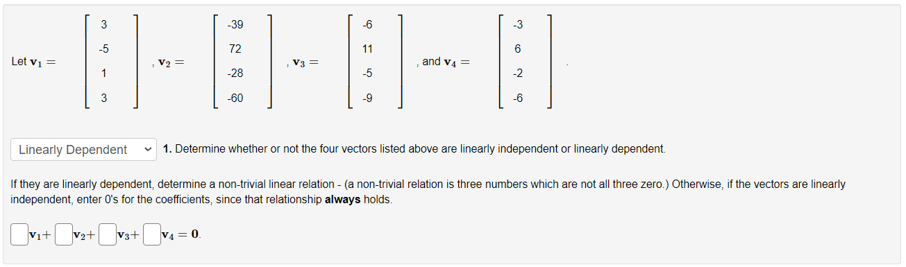 Solved 3 -39 -6 -5 72 11 6 Let v1 = V2 V3 = and 14 = 1 -28 | Chegg.com