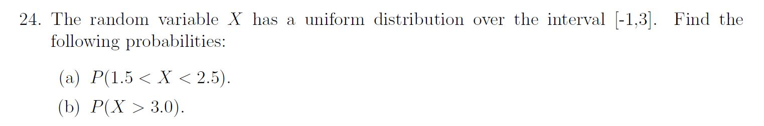 Solved 24 The Random Variable X Has A Uniform Distribution 0750