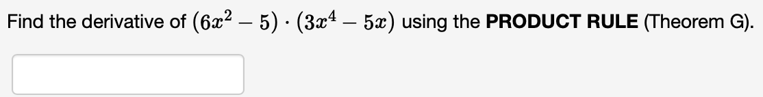 Solved Find the derivative of (6x2−5)⋅(3x4−5x) using the | Chegg.com