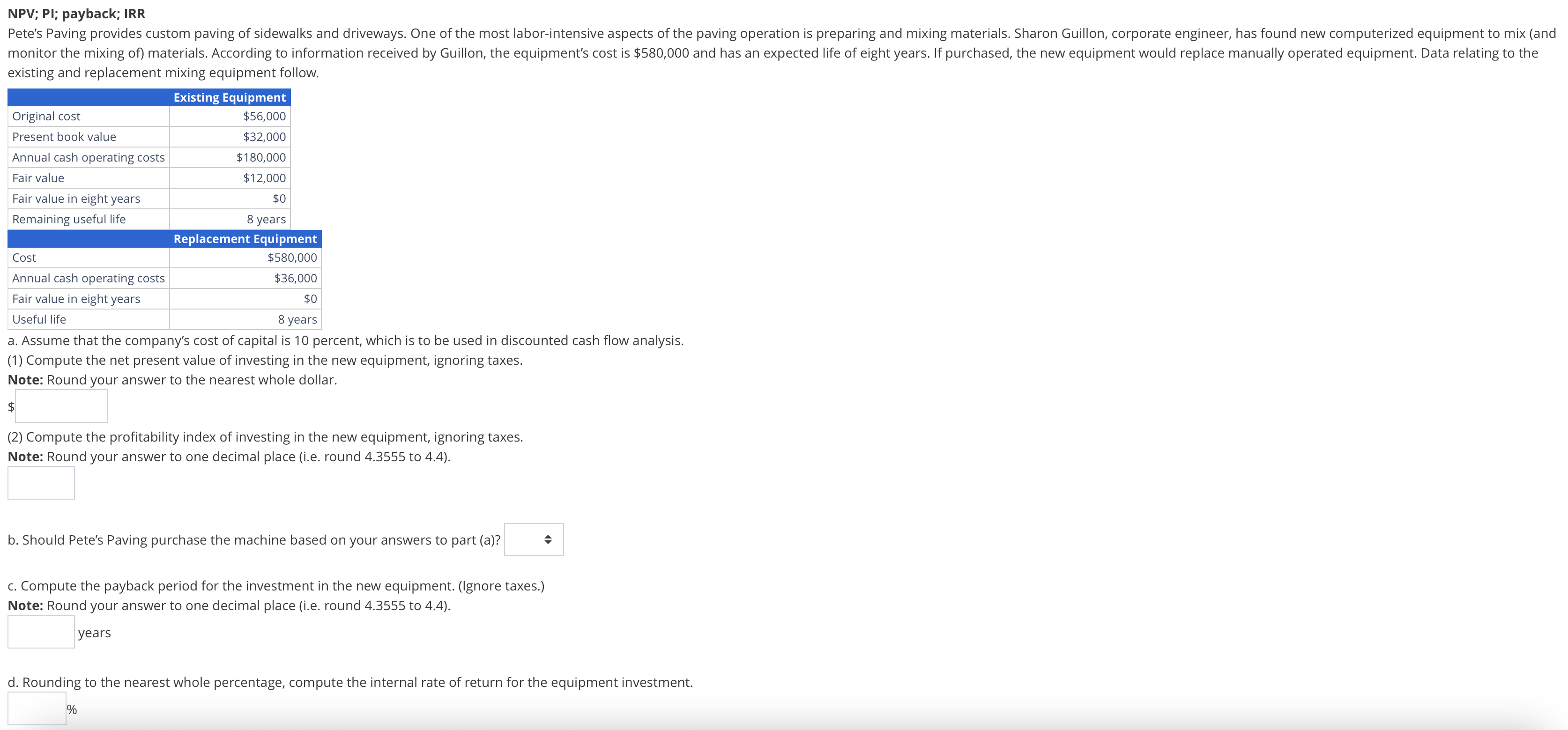 Solved NPV; PI; payback; IRR existing and replacement mixing | Chegg.com