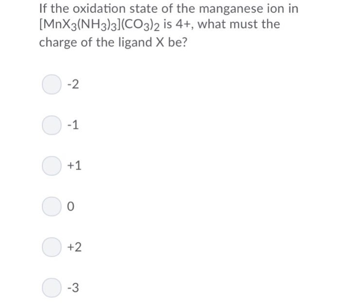 Solved If the oxidation state of the manganese ion in | Chegg.com