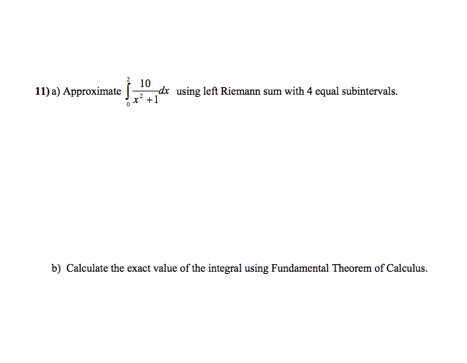 Solved 11) a) Approximate ∫02x2+110dx using left Riemann sum | Chegg.com