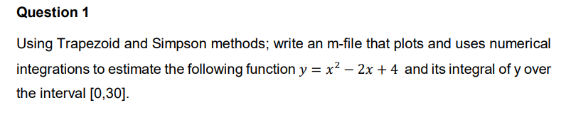 Solved Question 1 Using Trapezoid and Simpson methods; write | Chegg.com